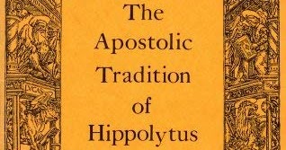 stylos: Thoughts on the Text of Hippolytus's Apostolic Tradition and ...