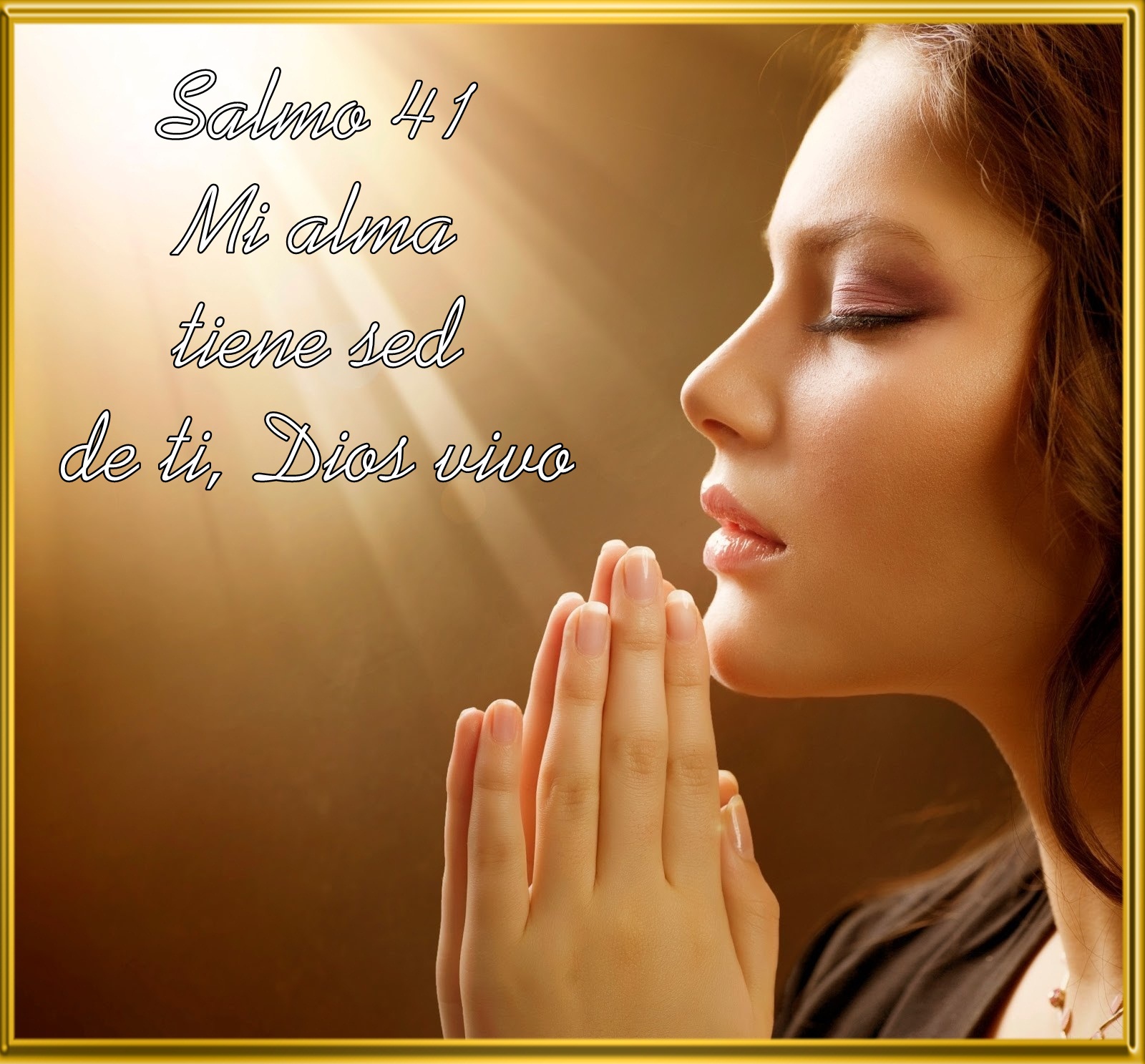 ® Santoral Católico ®: SALMO 41: MI ALMA TIENE SED DE TI, DIOS VIVO