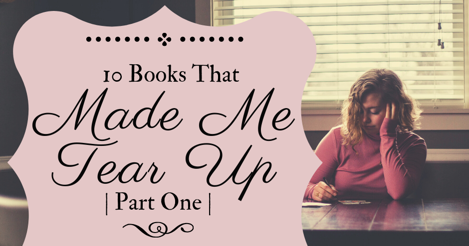 Little Blossoms for Jesus: 10 Books That Made Me Tear Up // Part One