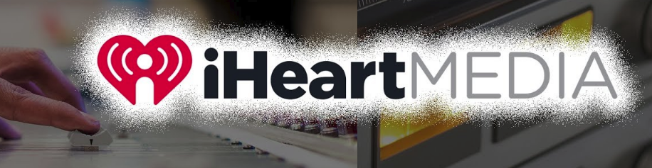 Media Confidential: iHeartMedia Announces New Business Operating Structure