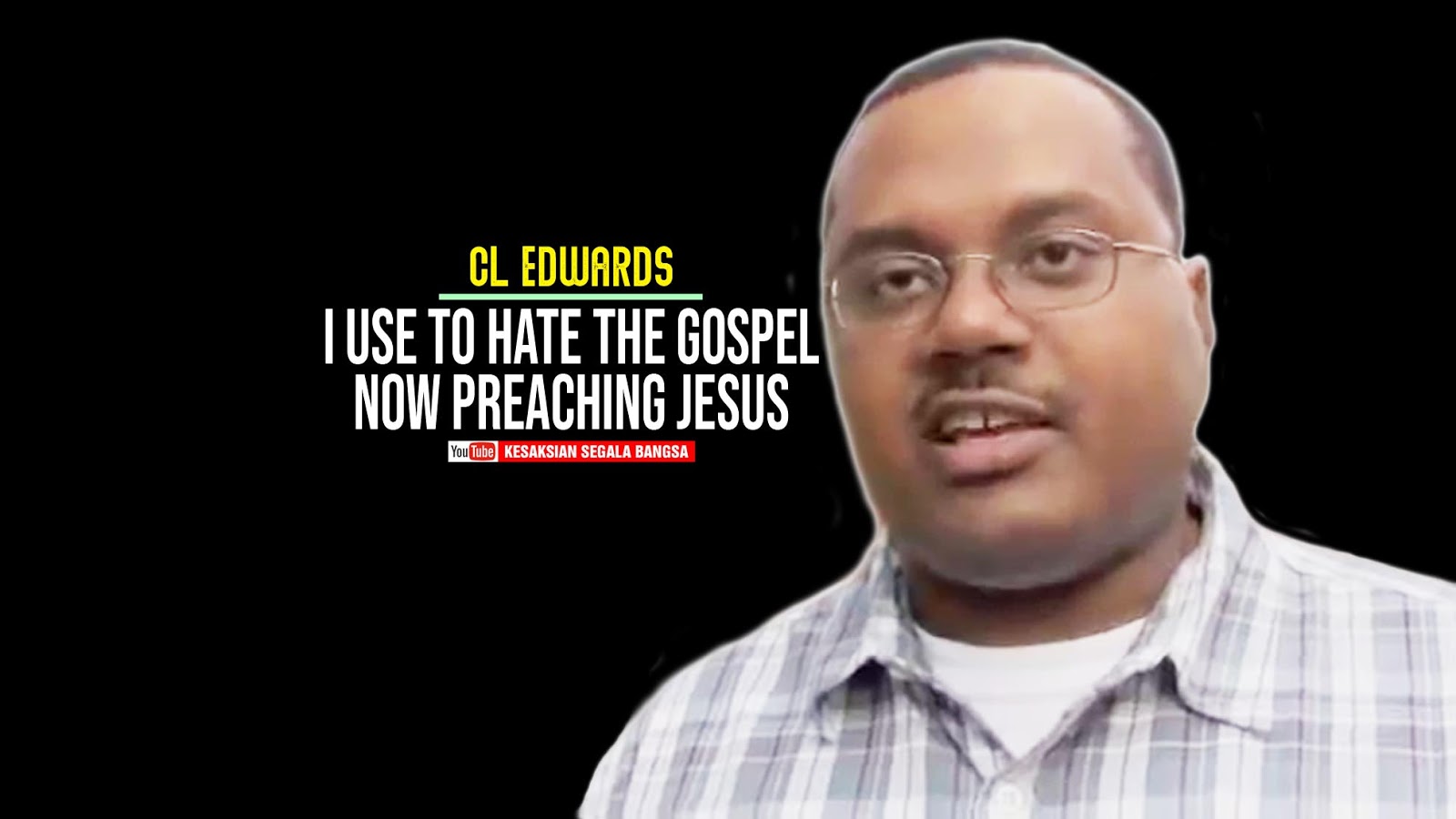 I Use To Hate The Gospel - Brother CL Edwards - International Testimony