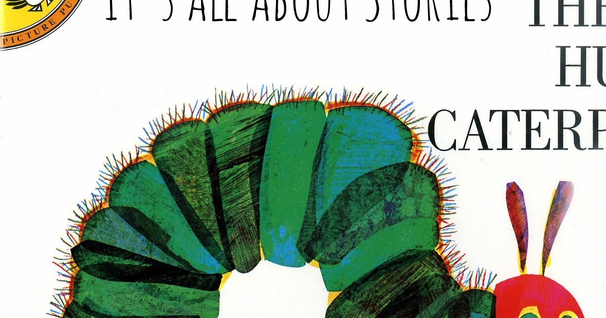 It's all about stories!: "The Very Hungry Caterpillar"