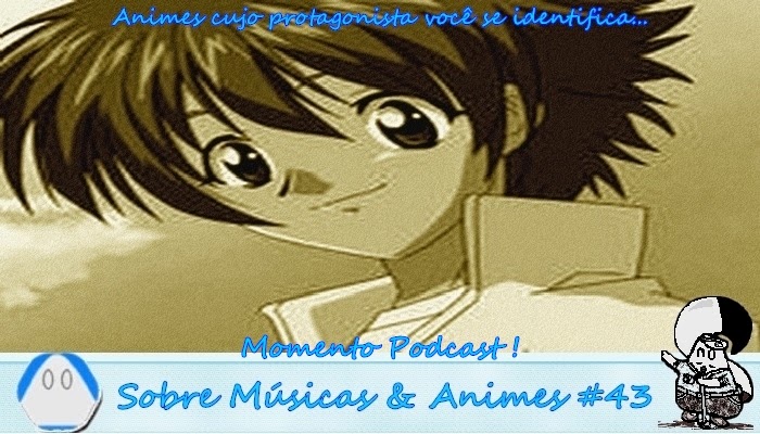 SMA #43: temas de animes com protagonistas que nos indentificamos ...