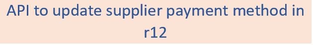 Oracle Application's Blog: API to update supplier payment method in r12