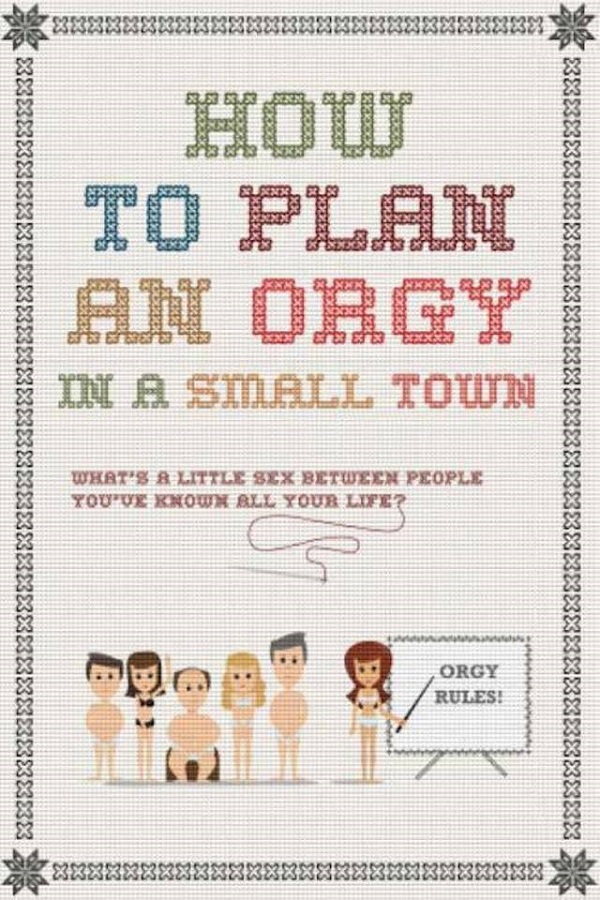 Nije Više Film Na Dan How To Plan An Orgy In A Small Town