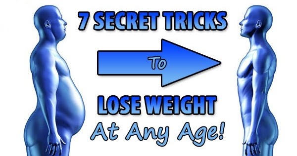 7 Secret Tricks To Lose Weight At Any Age!
