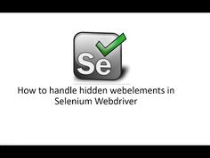How To Handle Hidden Elements in Selenium WebDriver | Working with ...