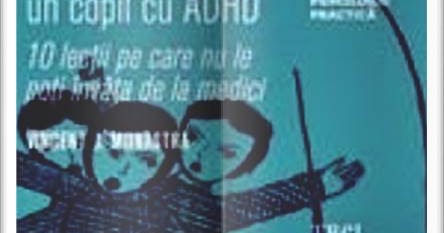 RECENZIE: Cum sa cresti un copil cu ADHD. O carte despre Copilul tau ...