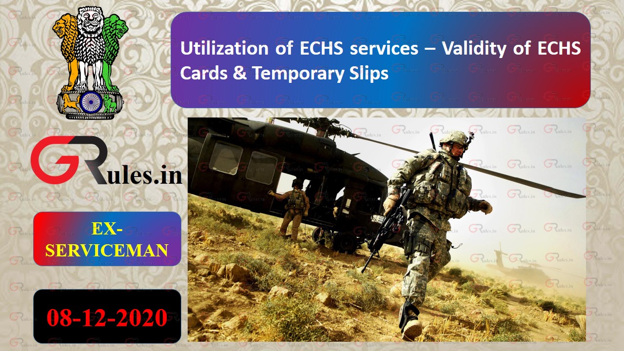 Utilization of ECHS services – Validity of ECHS Cards & Temporary Slips