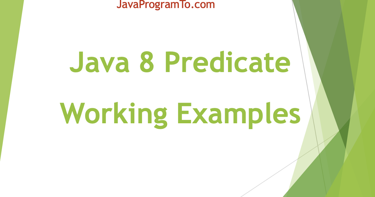 Java 8 Predicate Examples - Conditions in JDK 8 | JavaProgramTo.com