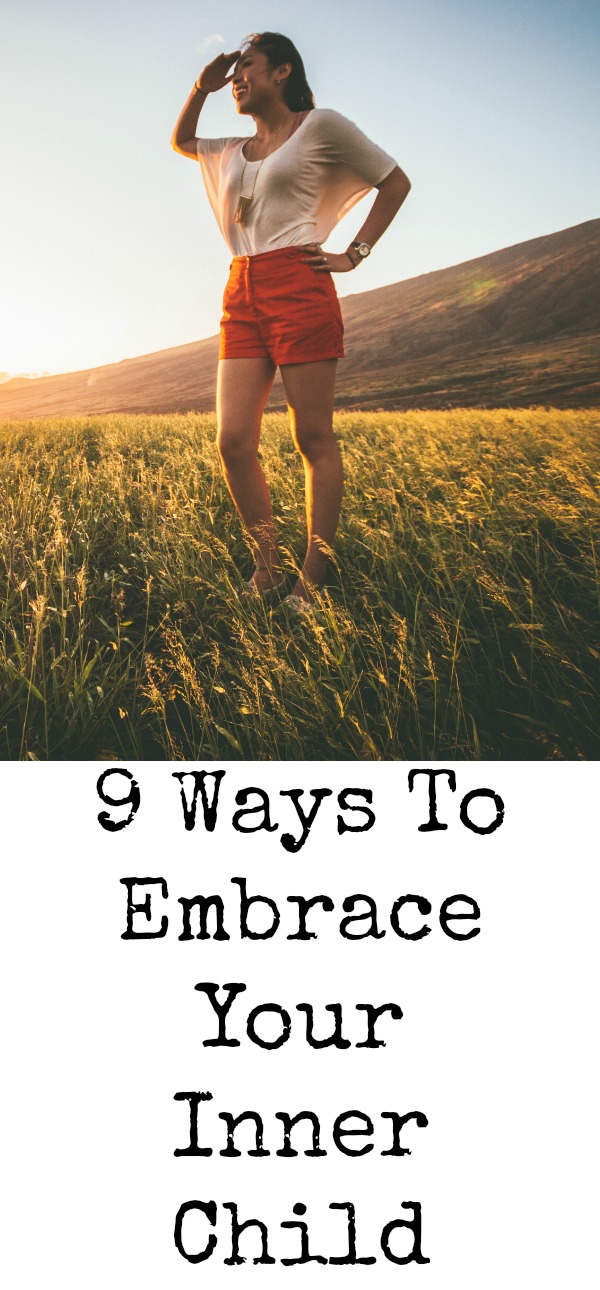 9 Ways To Embrace Your Inner Child - Whimsical Mumblings