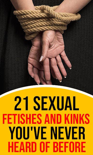 21 Sexual Fetishes And Kinks You've Never Heard of Before