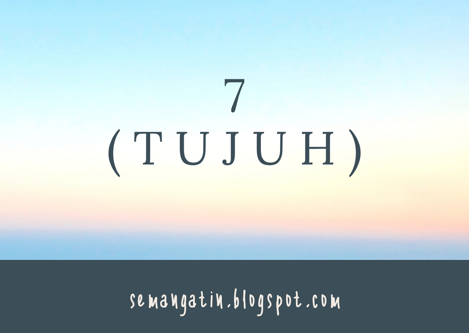 semangat-in: 7 (TUJUH)
