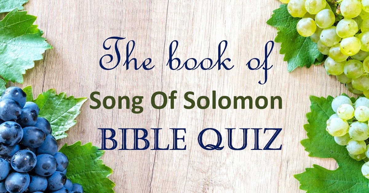 Book of SONG OF SOLOMON - Bible Quiz