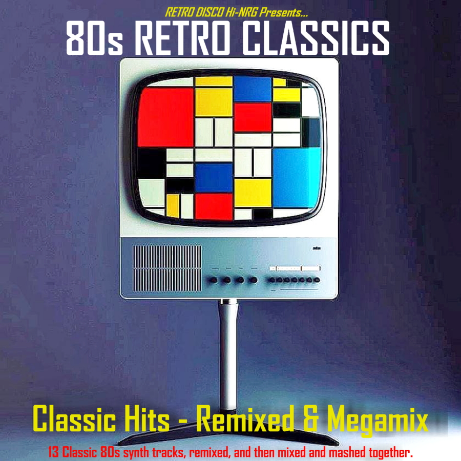 RETRO DISCO HI-NRG: 80s Retro Remixes - Classic Hits - Remixed ...