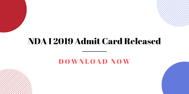NDA I 2019 Admit Card Released | Download Now - NDA | SSB Information