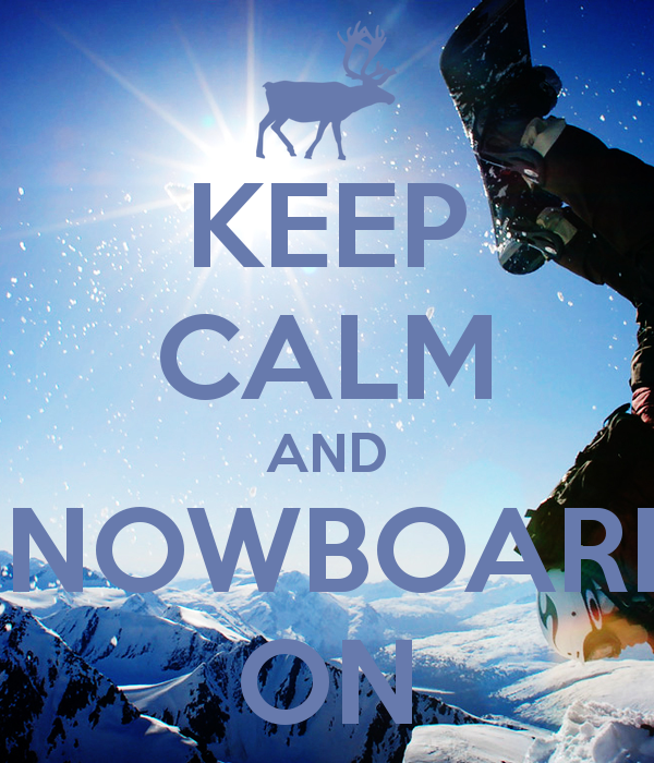 Crappy snowboard meme of the week: KEEP CALM and CARRY ARRRGGGGHHHHHH ...