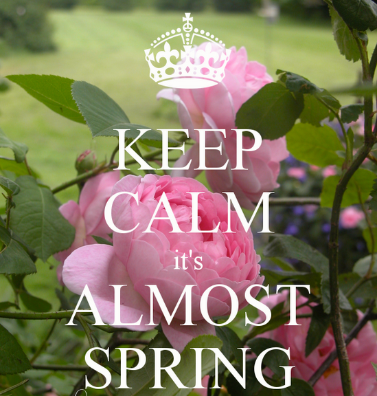 Keep Calm Spring Is Here