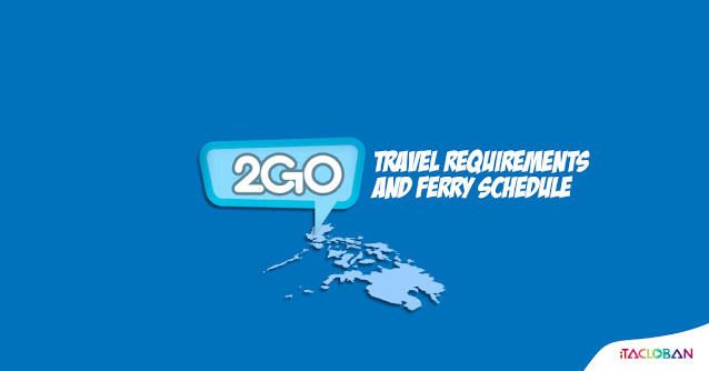 2GO: Latest Travel Requirements and Ferry Schedules for 2021