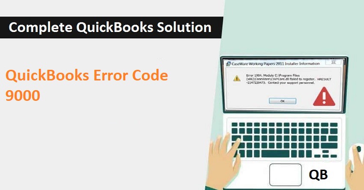 Accounting Home QuickBooks Error Code 9000 Accounting Home QuickBooks Error Code 9000