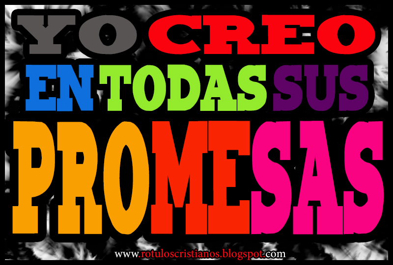 Promesas Yo Creo En Todas Sus Promesas ~ Imagenes Cristianas
