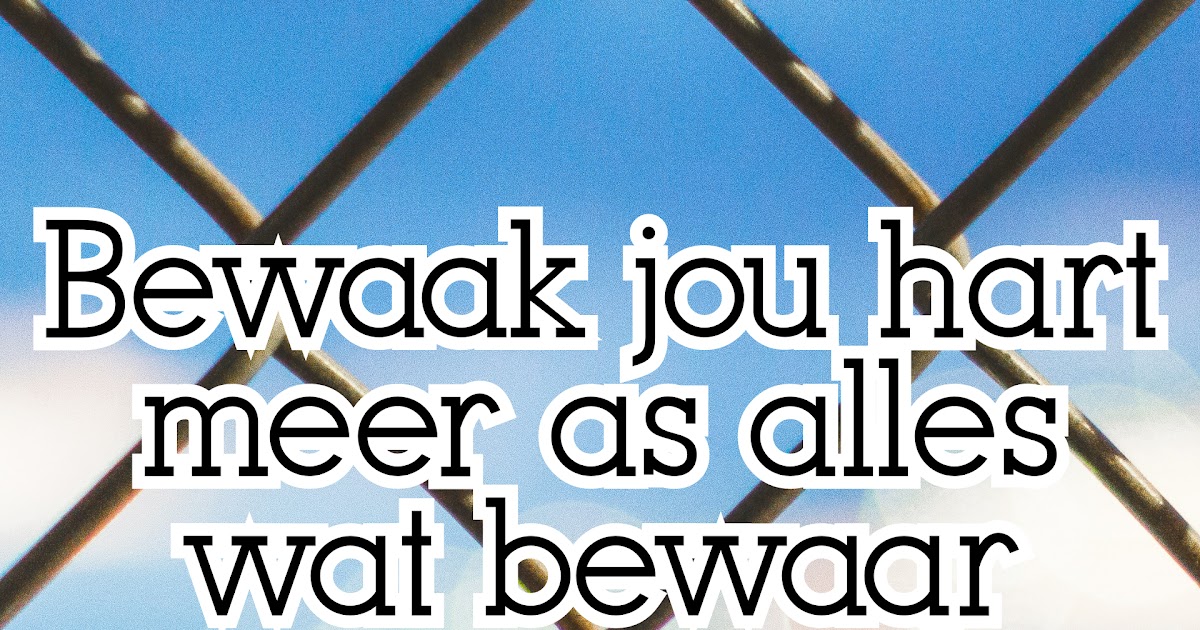 Afrikaanse Bybelverse: Bewaak jou hart