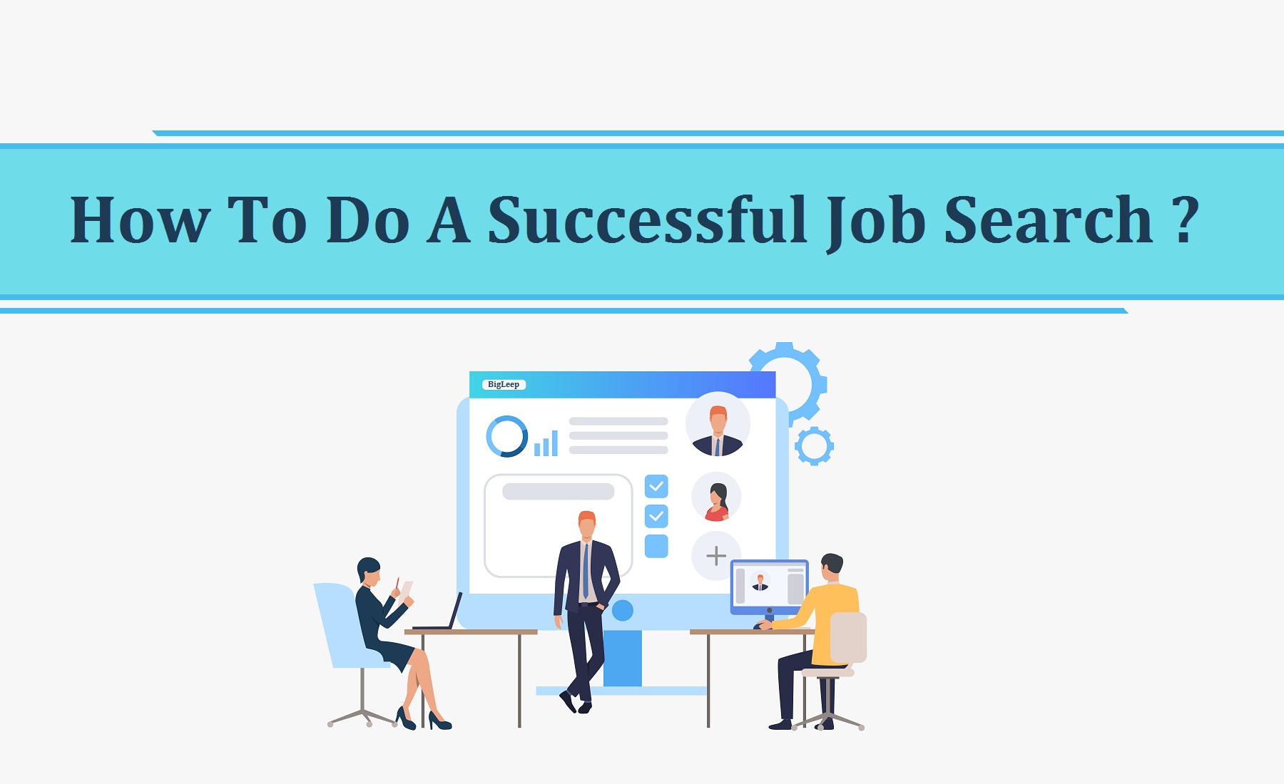 How To Do A Successful Job Search? - BigLeep | Blog for JobSeekers