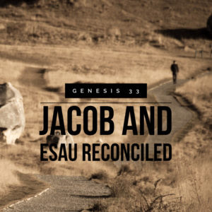 Walking in the Light : Genesis 32 - 33