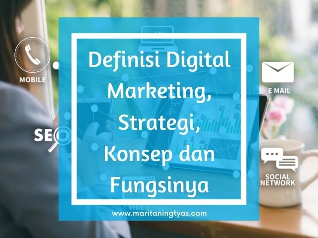√Definisi Digital Marketing, Strategi, Konsep dan Fungsinya