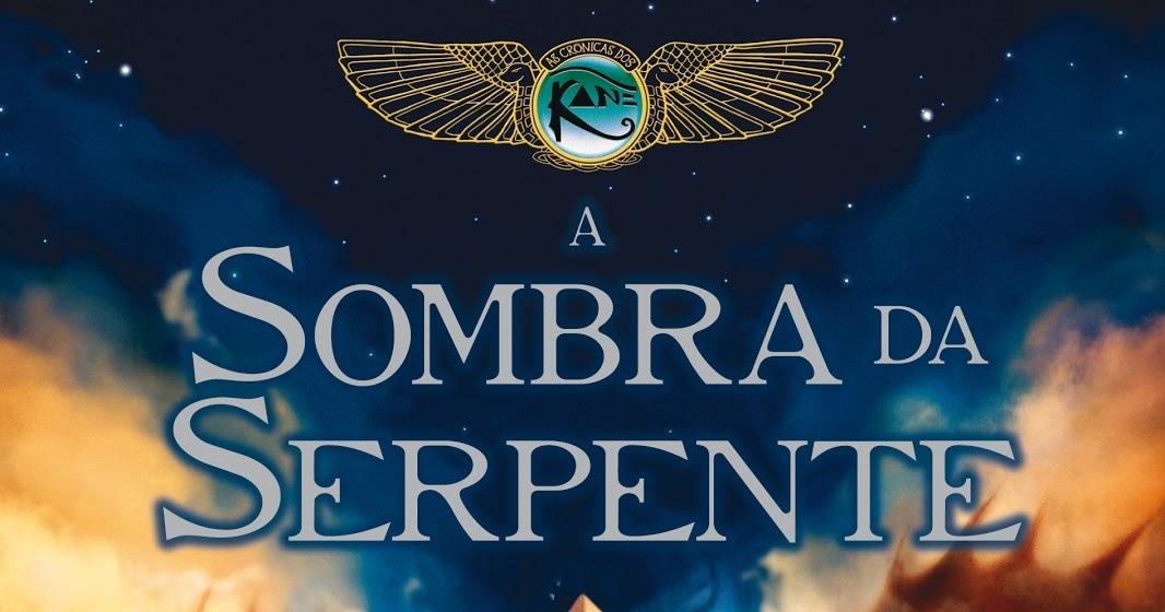 Tudo De Bom Em Audiolivros A Sombra Da Serpente As Crônicas Dos Kane