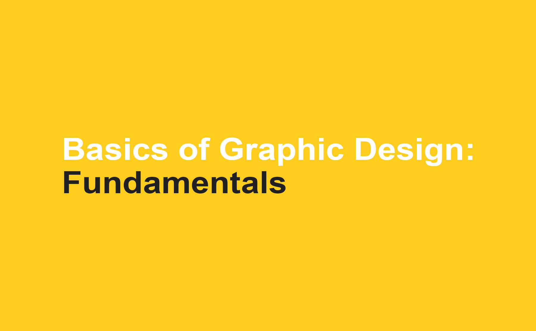 Basics of Graphic Design: Fundamentals