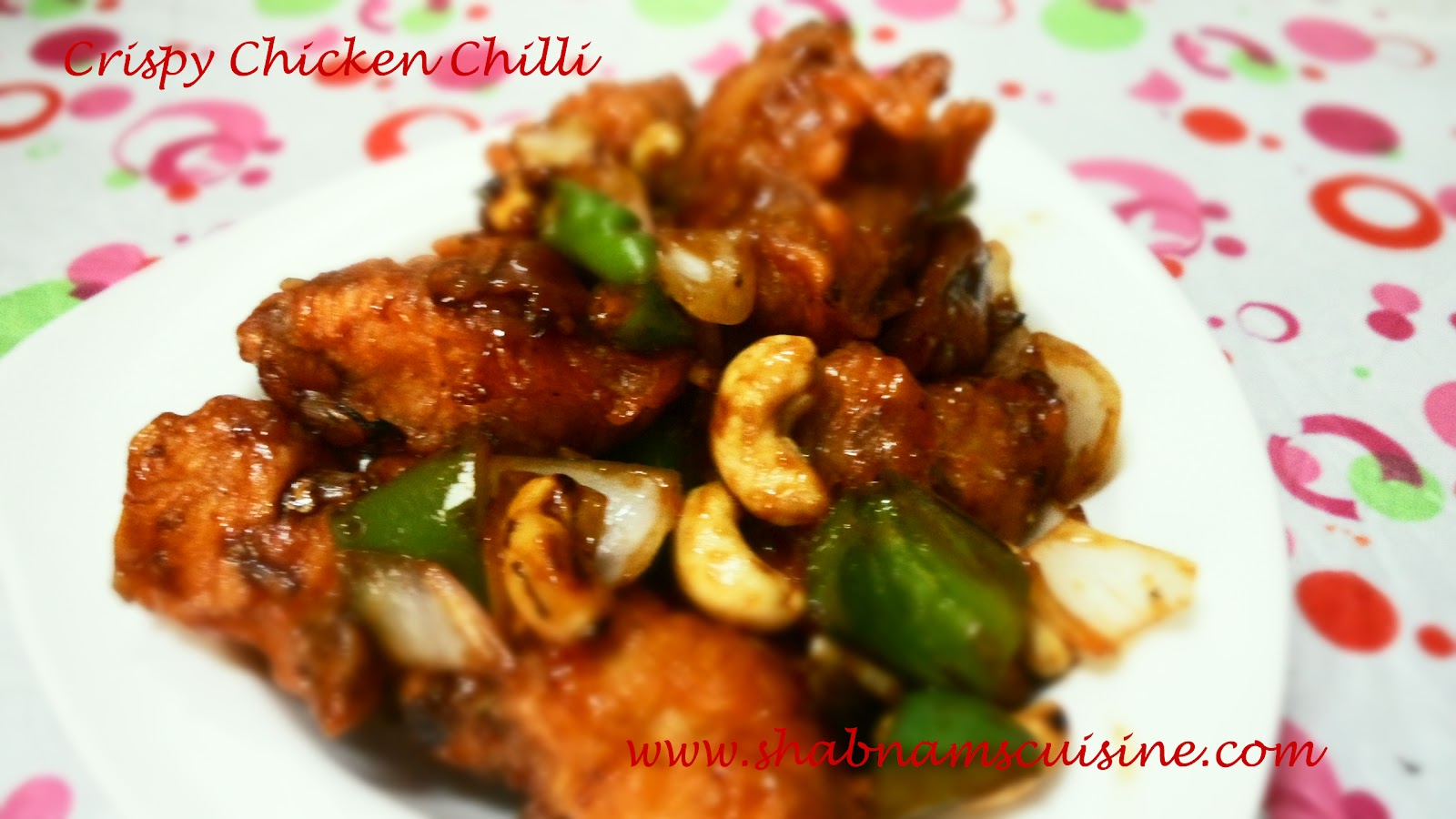 Shabnam's Cuisine: Crispy Chicken Chilli