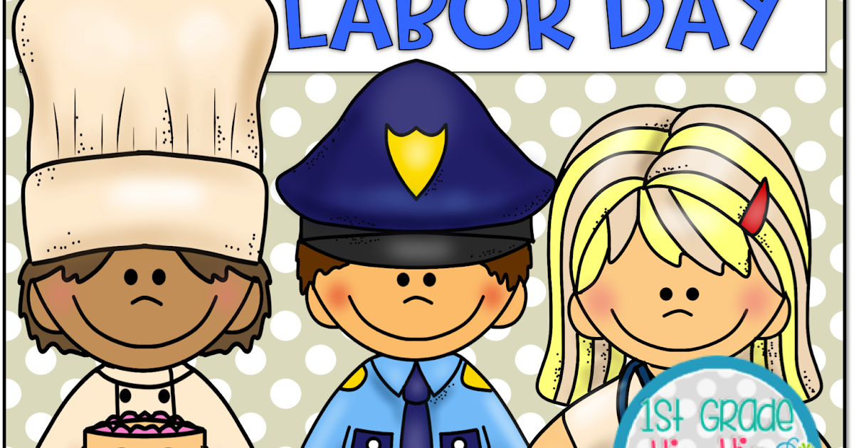 1st Grade Hip Hip Hooray!: Labor Day!