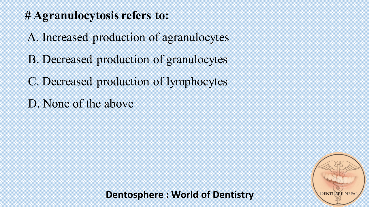 Dentosphere : World of Dentistry: Agranulocytosis
