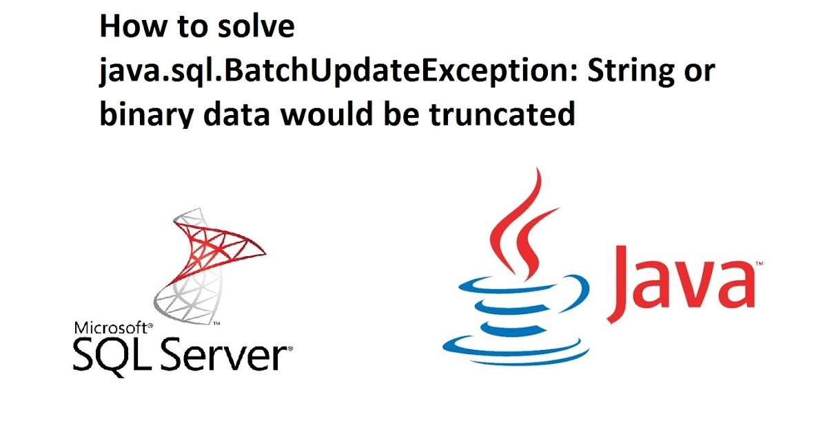 Jdbc How To Solve Java Sql Batchupdateexception String Or Binary