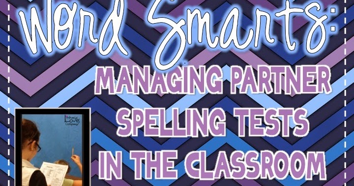 Literacy Loves Company: Word Smarts: Managing Partner Spelling Tests in ...
