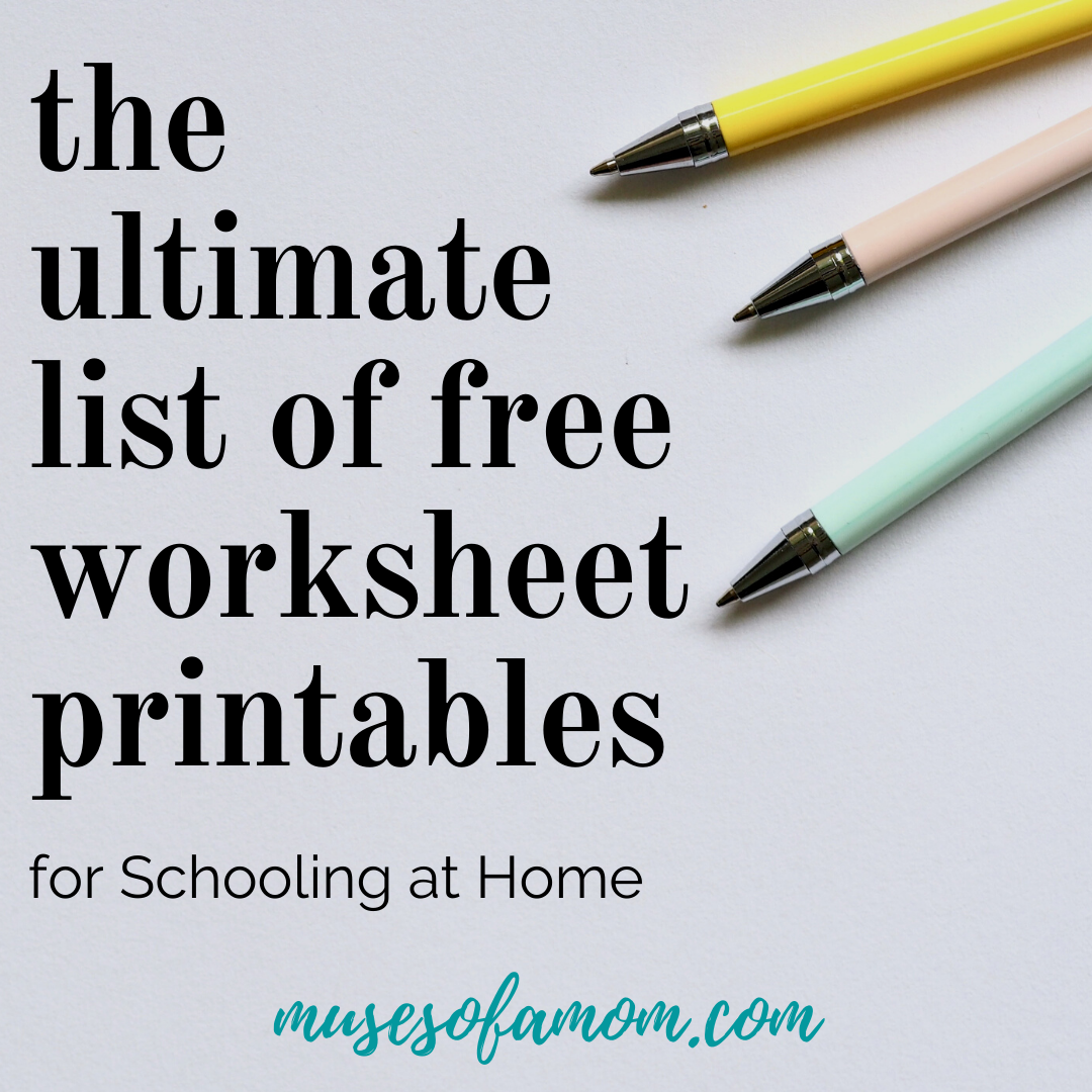 Homeschooling: The Ultimate List of Free Worksheet Printables - Muses ...