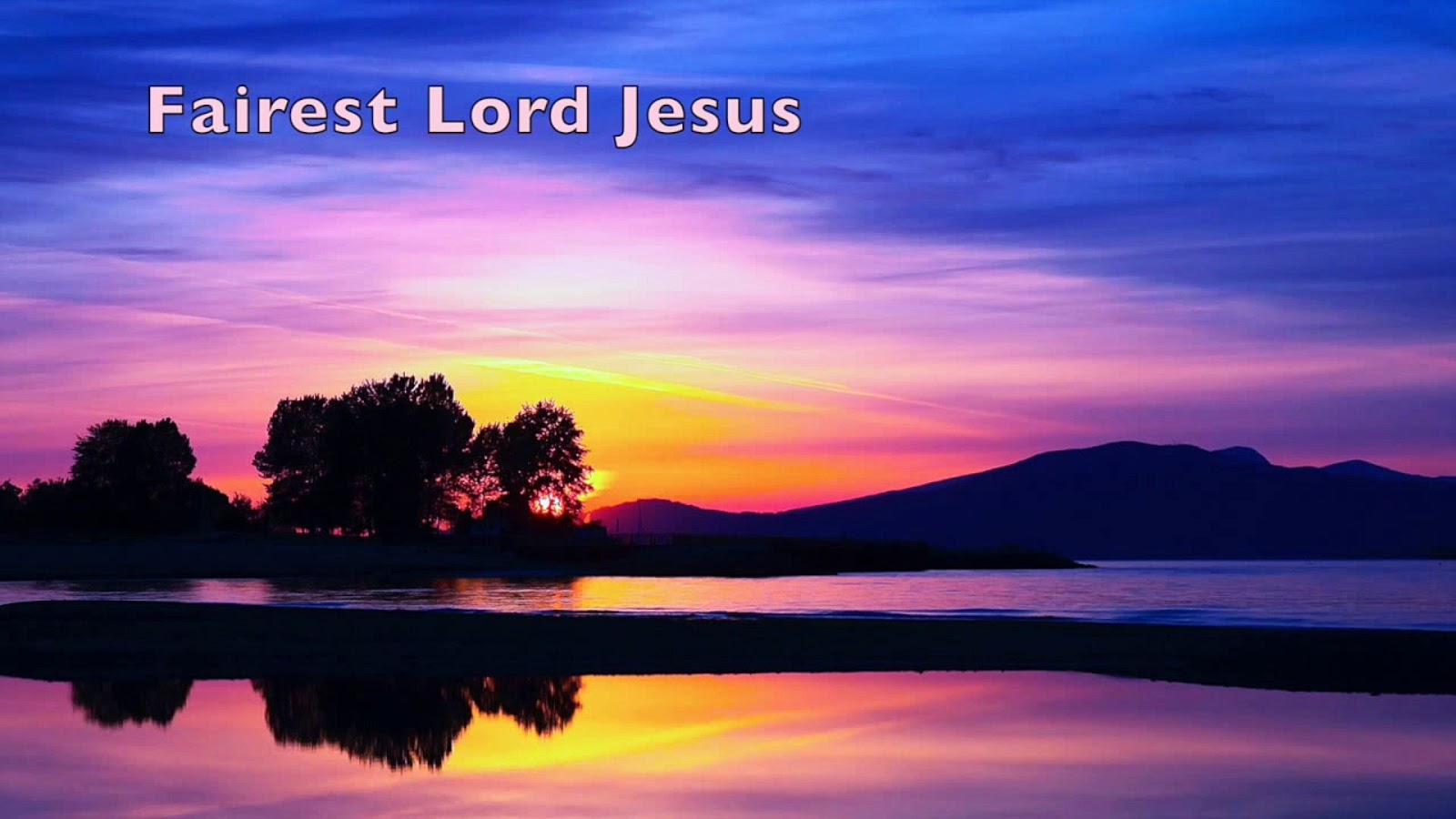 Hymns With A Message: FAIREST LORD JESUS