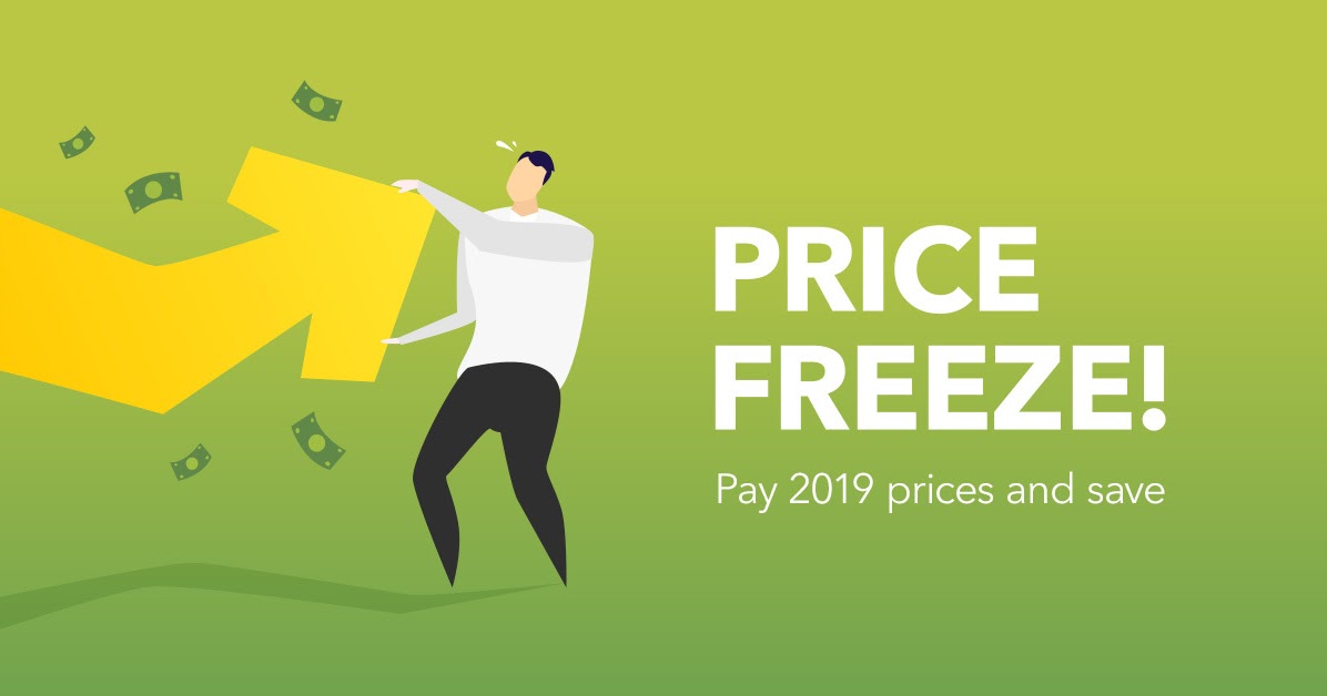 Price freeze: Pay 2019 prices in 2020 and save even more