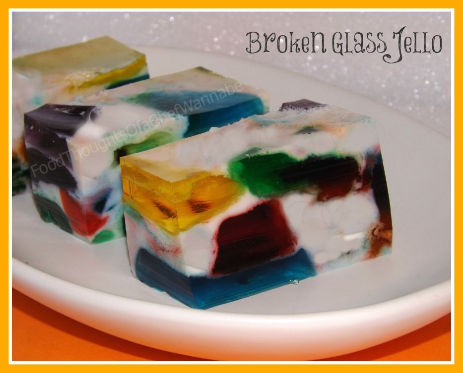 FoodThoughtsOfaChefWannabe: Broken Glass Jello