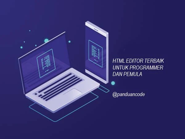 HTML Editor Terbaik Untuk Programmer Dan Pemula