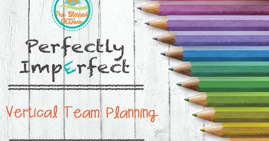 Vertical Team Planning | The Blessed OCDiva