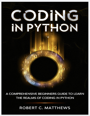 Coding in Python : A Comprehensive Beginners Guide to Learn the Realms ...