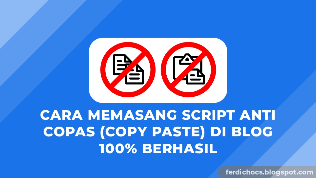 CARA MEMASANG SCRIPT ANTI COPAS (COPY PASTE) DI BLOG 100% BERHASIL ...