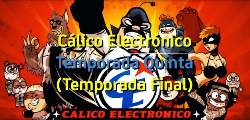 Un informático en el lado del mal: Cálico Electrónico Temporada 5 ...