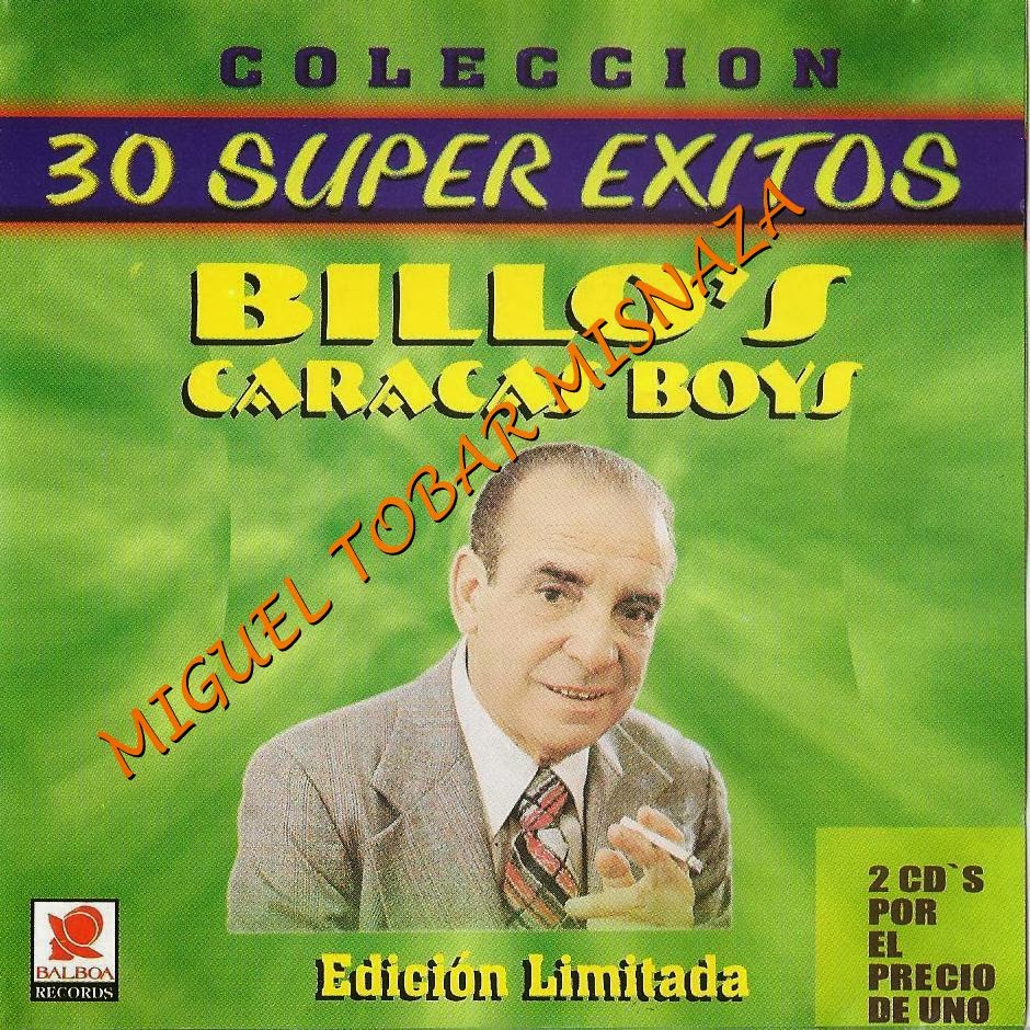 MELODIAS DE COLOMBIA: BILLO'S CARACAS BOYS - 30 SUPER EXITOS DISCO 1 (2000)