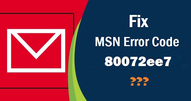 How To Resolve MSN Error Code 80072ee7