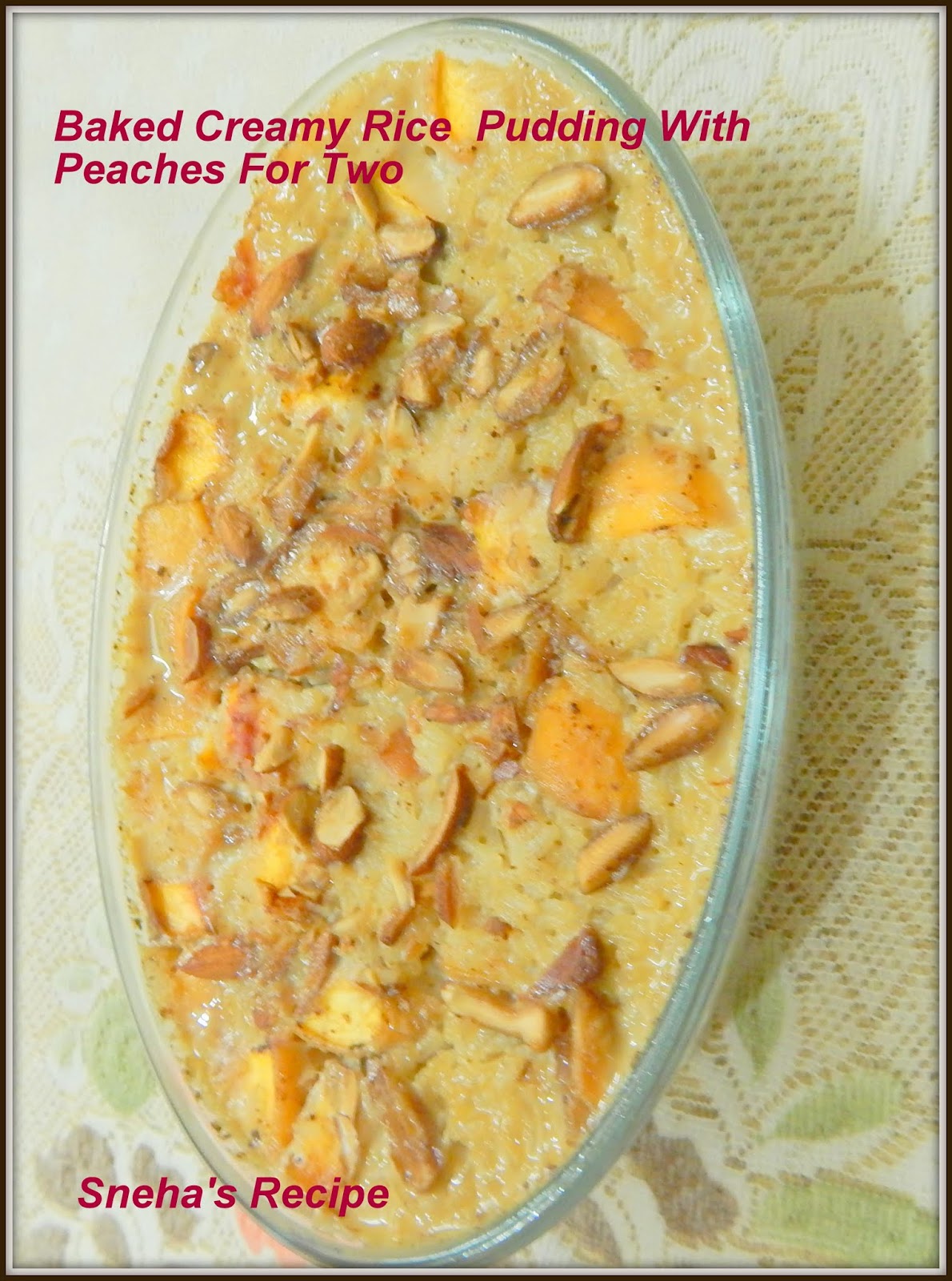 Baked Creamy Rice Pudding With Peaches For Two#BakingBloggers - Sneha's ...