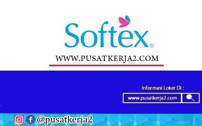 Lowongan Kerja PT Softex Indonesia Desember 2020 Banyak Posisi