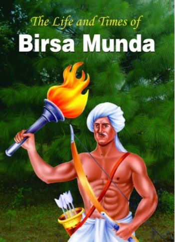 New Sagen Sakam: The Life and Times of Birsa Munda